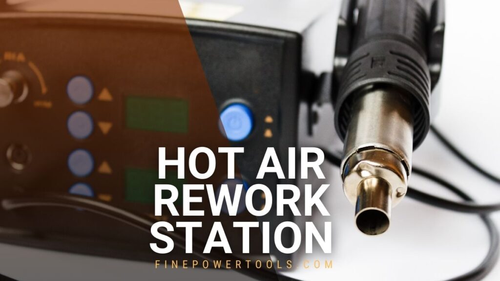 Hot Air Rework Station: Your Essential Guide.